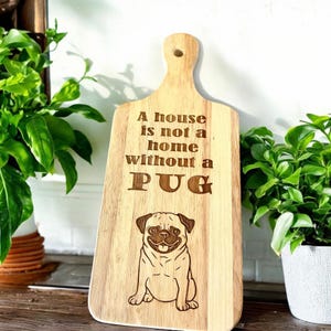 Pug Cutting Board - This House is Not a Home Without a Pug- Dog Cutting ...