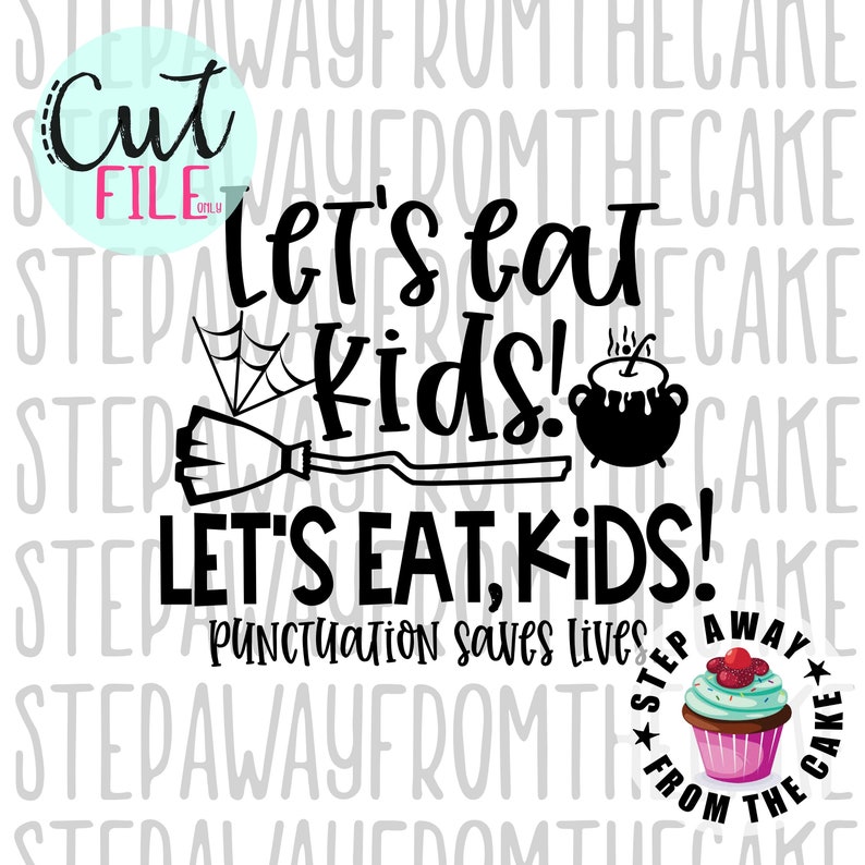 Let's Eat Kids SVG Punctuation Saves Lives SVG Teacher - Etsy