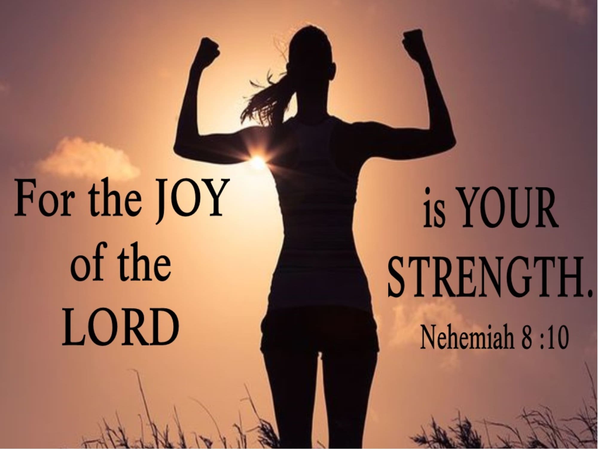 The Joy of the Lord is My Strength Picture Nehemiah 8:10 Bible Verse ...