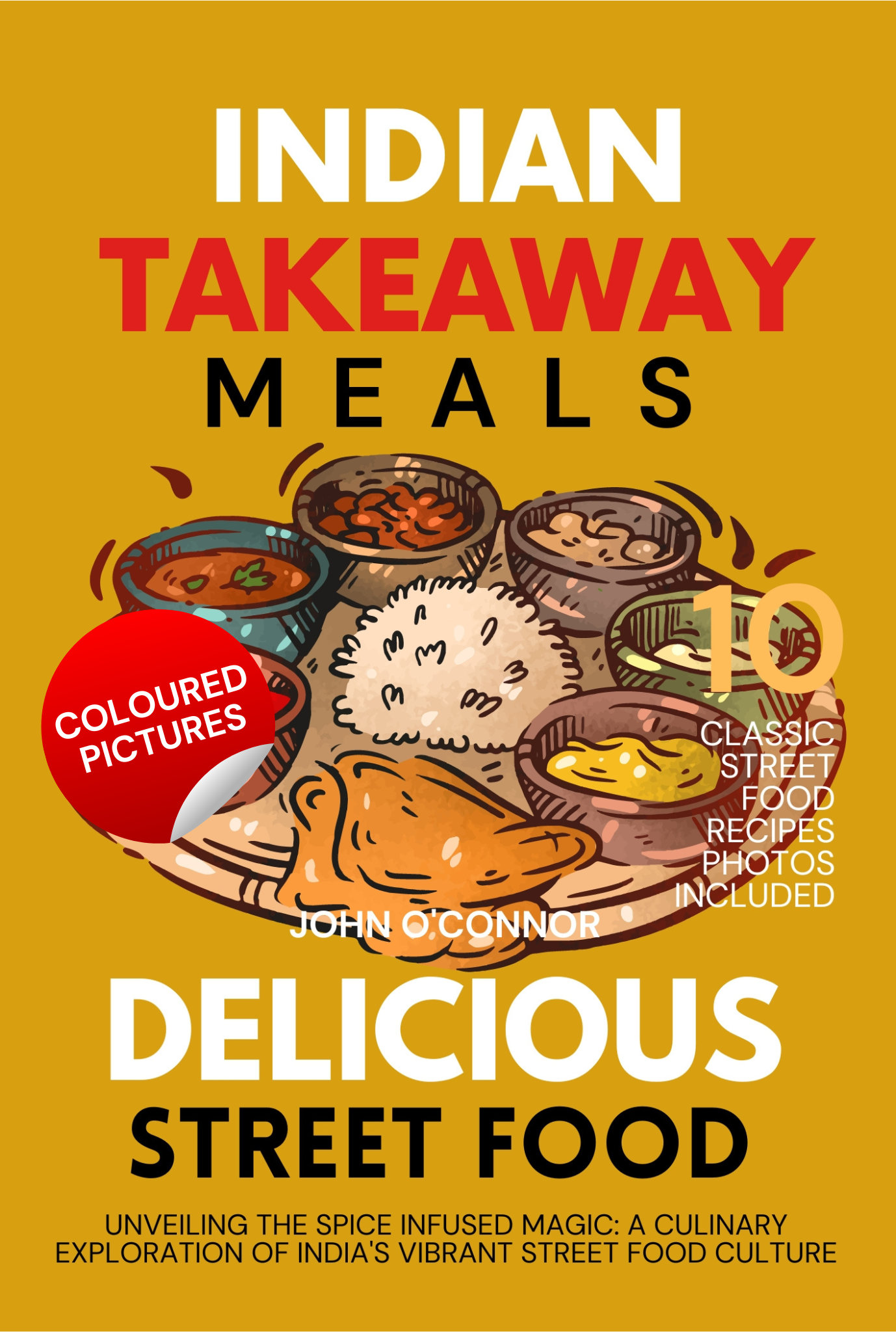 Indian Takeaway Street Food Book: the Indian Takeaway Secrets, How to ...
