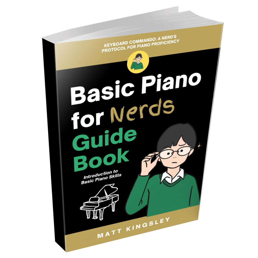 Basic Piano for Nerds Guide Book: Piano Lesson Book, Beginner Piano Method, Learn Piano Keys ...