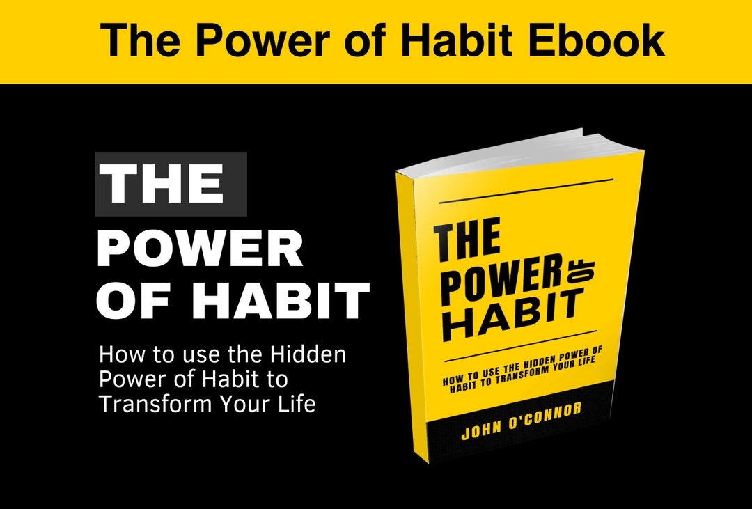 The Power of Habit Book: How to Use the Hidden Power of Habit to ...