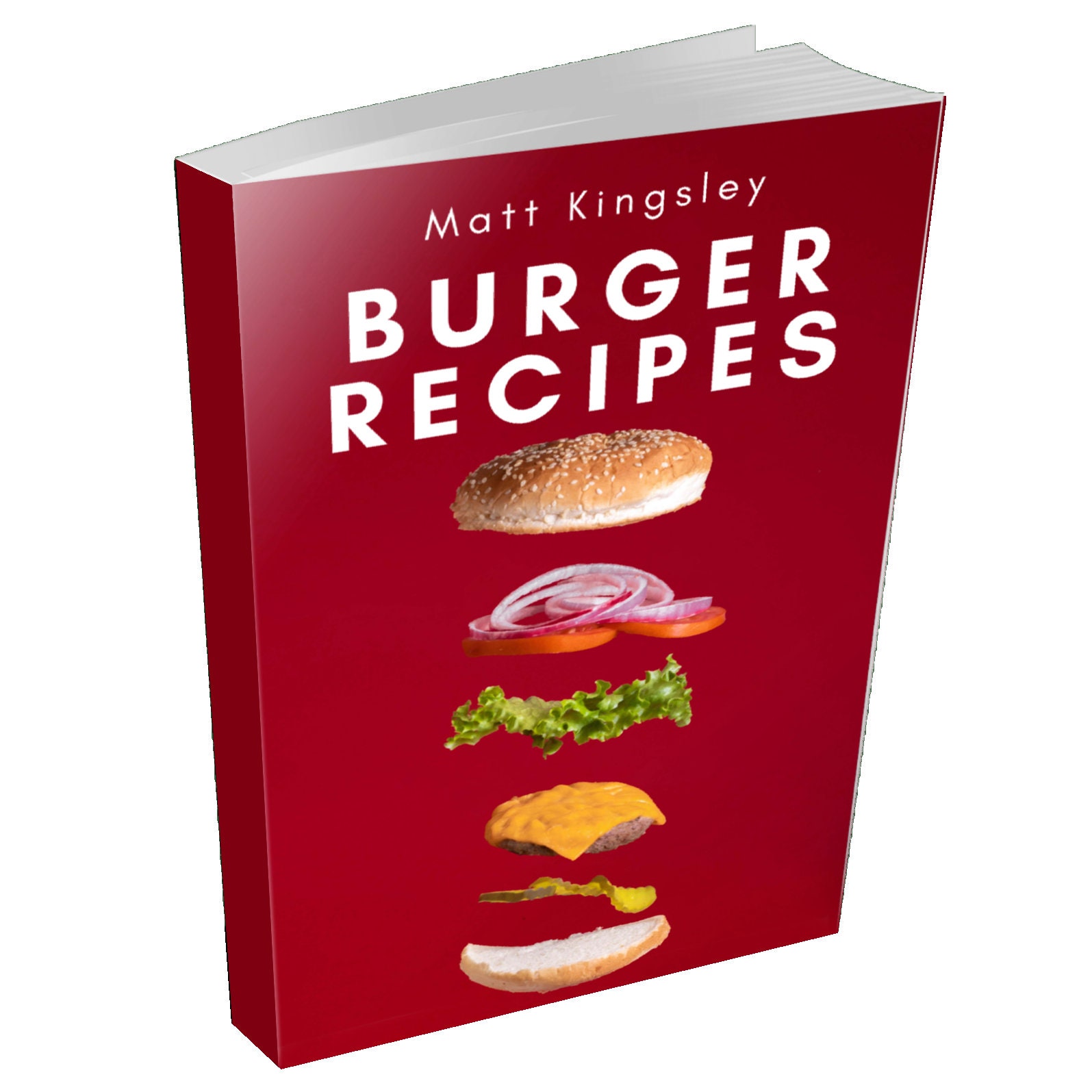 Burger Recipes: Burger Ebook, Burger Recipe Secrets, How to Cook Your ...