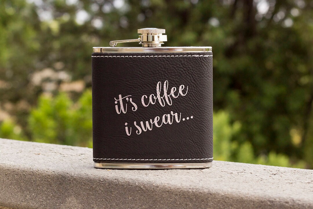 Funny Flask, Unique Flask, It's Coffee Funny Quote Flask, Sarcasm Flask ...