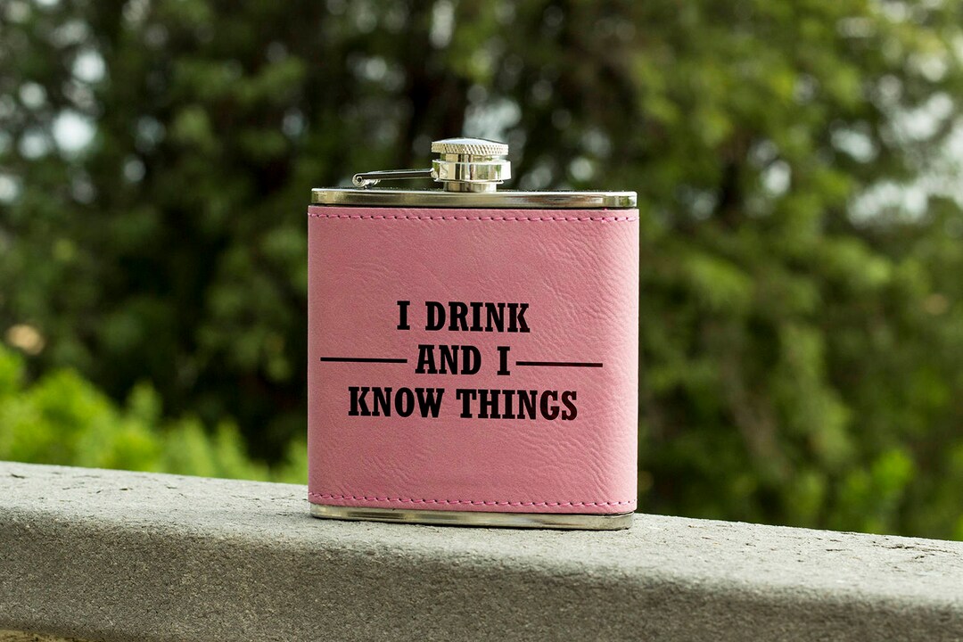 Funny Flask, Unique Flask, I Drink and I Know Funny Flask, Sarcasm ...