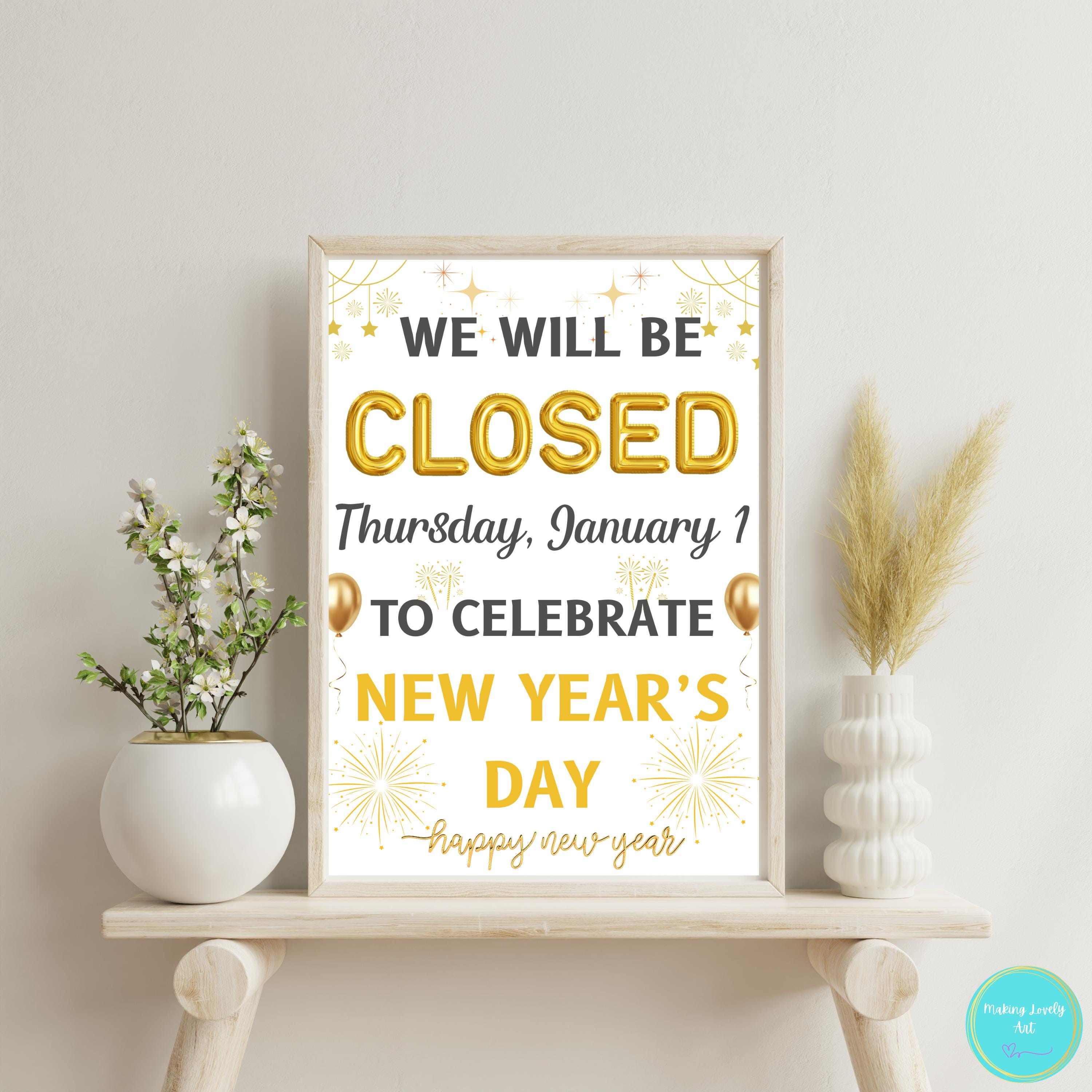 Printable Closed for New Year's Signs, Business Holiday Notice PDF ...