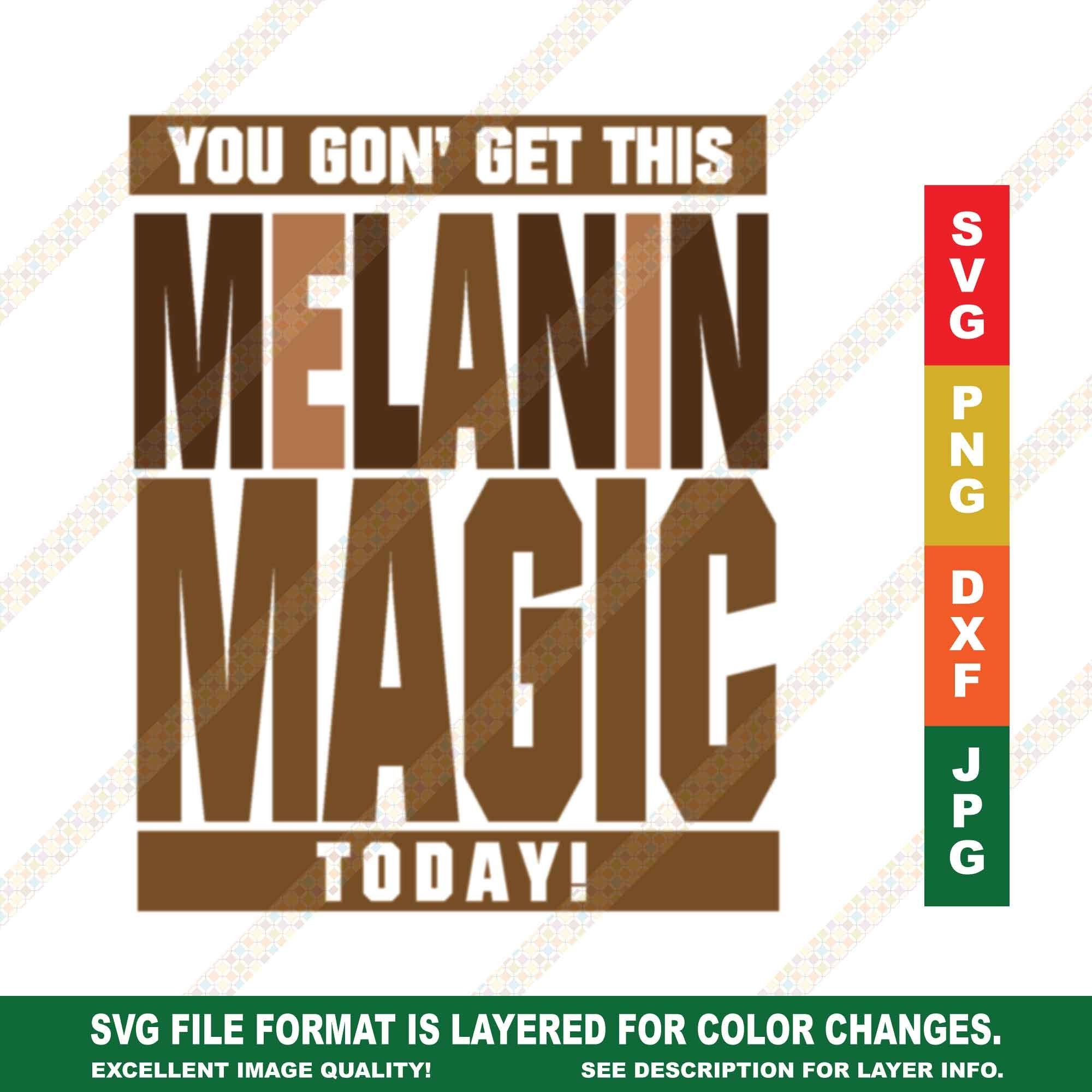 Get This Melanin Magic Quote SVG DXF PNG Cricut or Silhouette Cut File ...