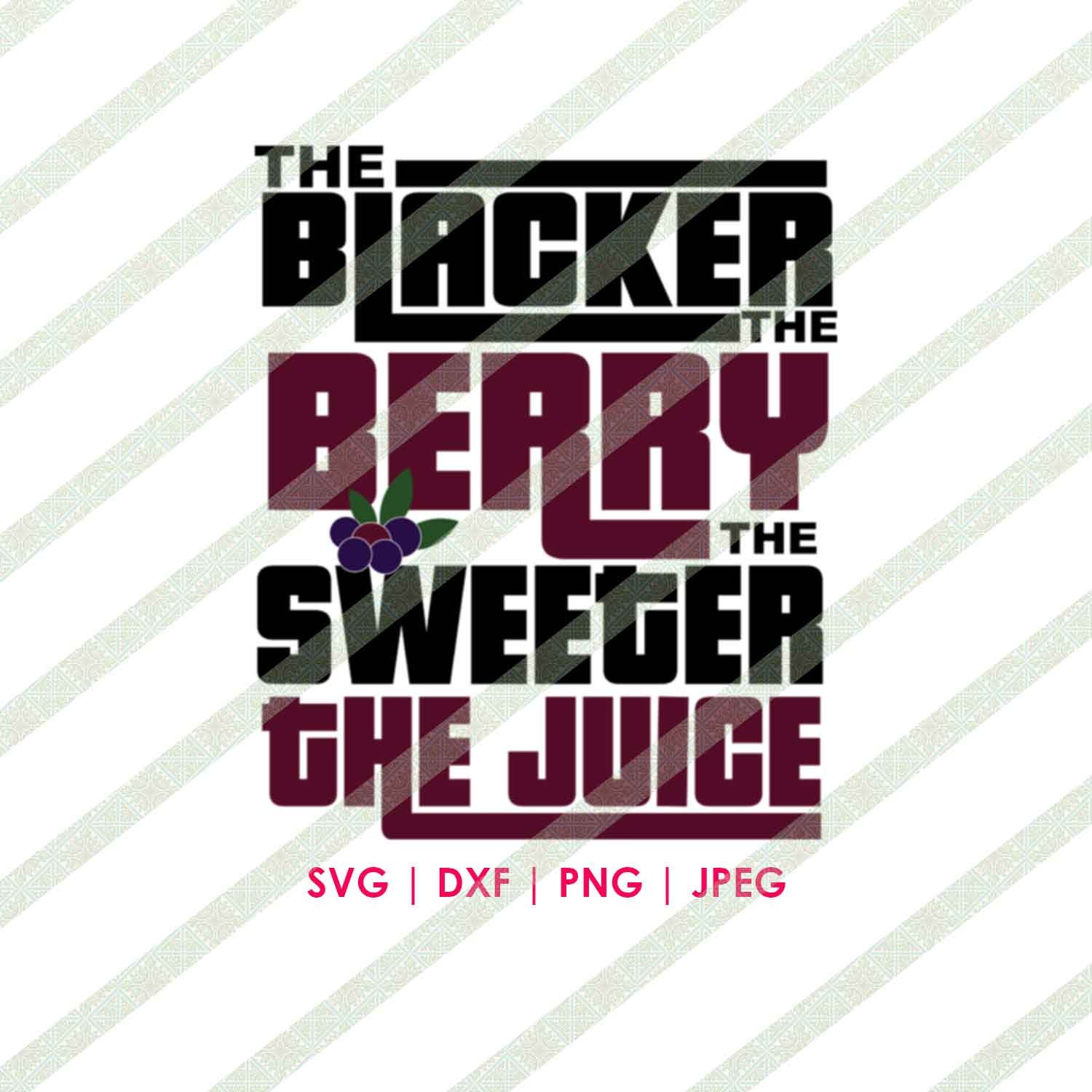 The Blacker the Berry the Sweeter the Juice Black Melanin Sayings SVG PNG Cut File for Cricut or ...