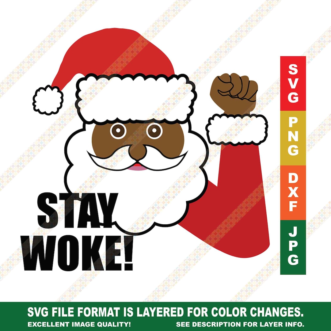 Stay Woke Black Santa Fist SVG EPS African American Christmas SVG ...
