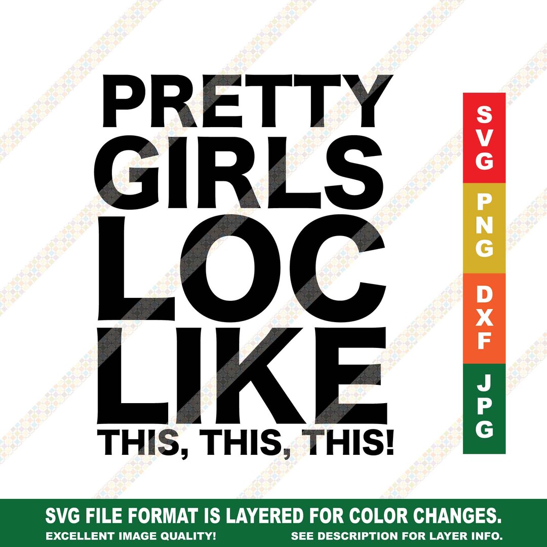 Pretty Girls Loc Like This This This SVG PNG Cricut or Silhouette Cut ...