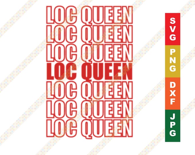 Loc Queen Repeat Locs SVG Cricut or Silhouette Cut File - Etsy