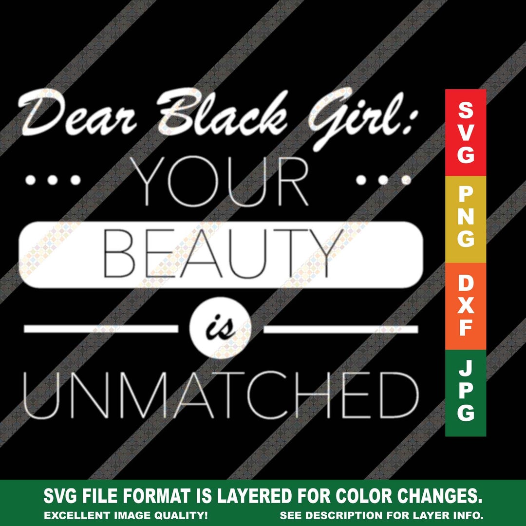 Dear Black Girl Your Beauty is Unmatched SVG Cricut or - Etsy