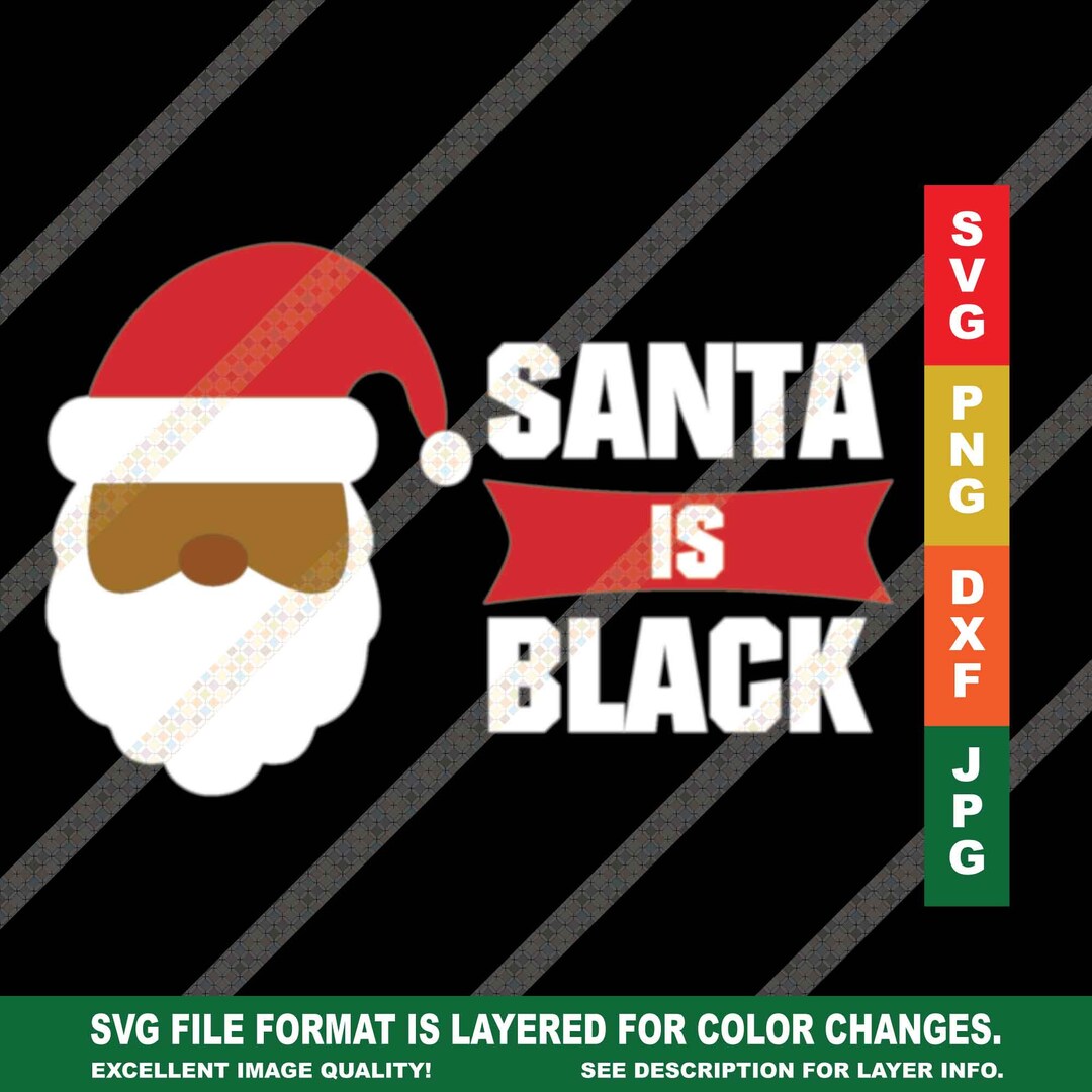Black Santa Claus - Santa is Black SVG PNG JPG Cricut or Silhouette Cut ...