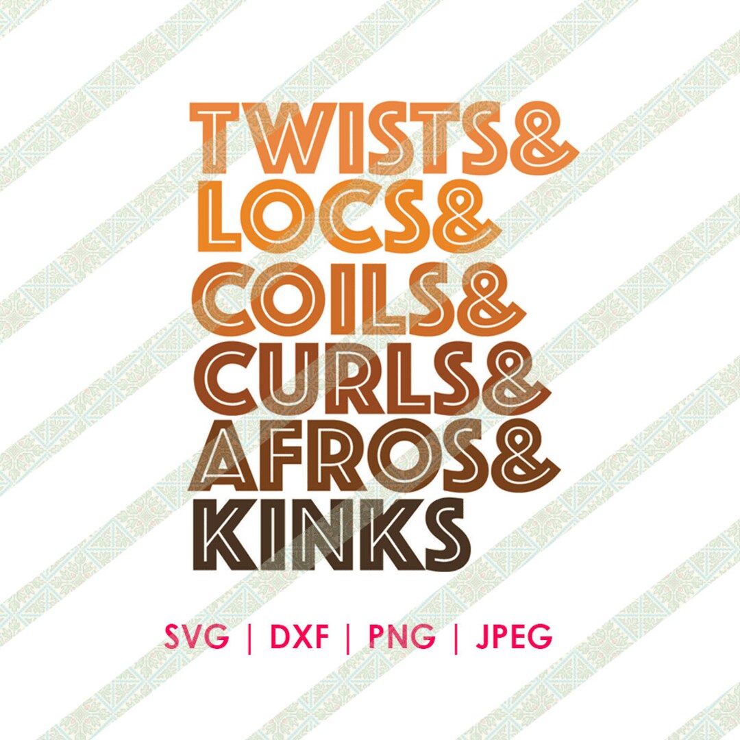 Twists, Locs, Coils, Curls, Afros & Kinks SVG DXF Natural Hair ...