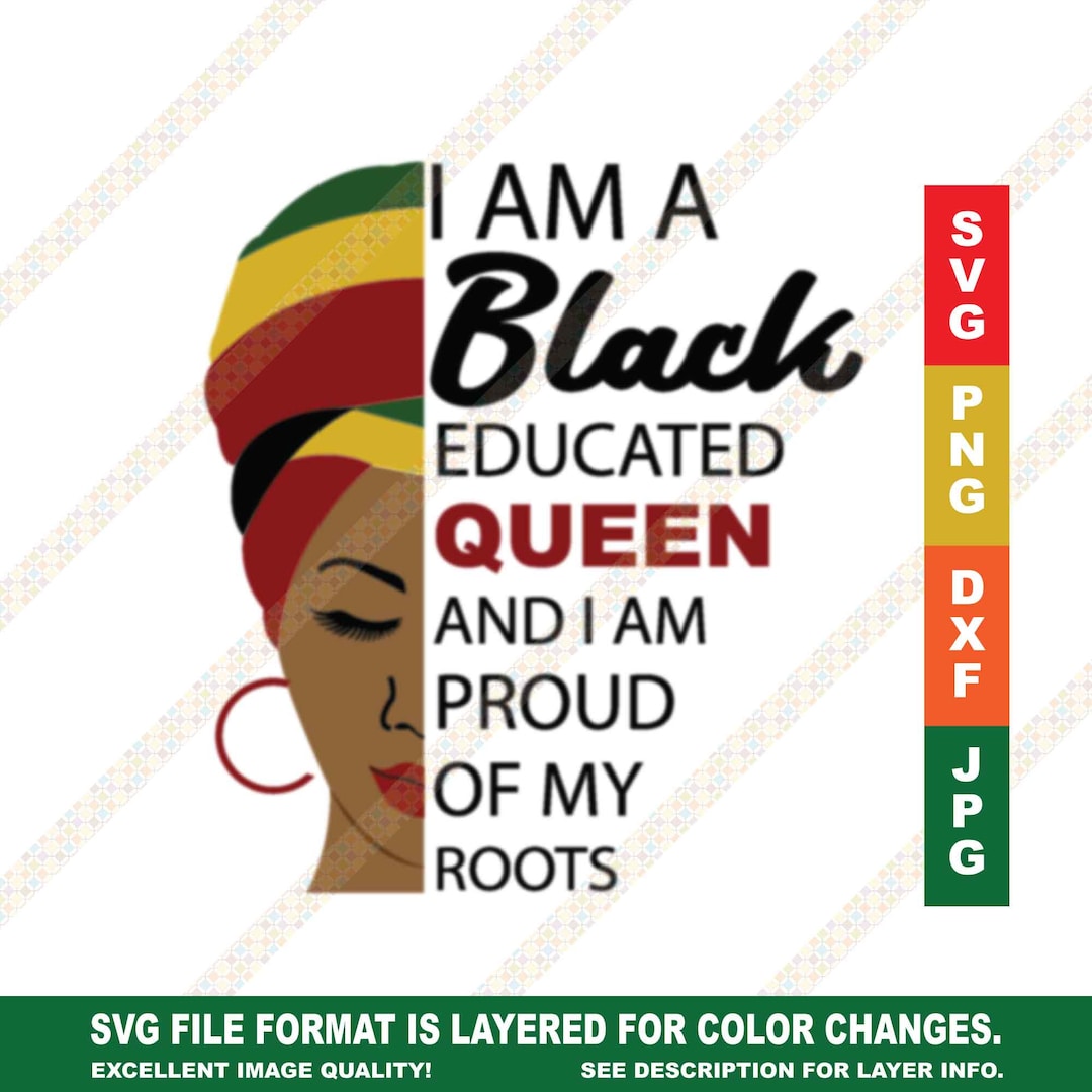 Black and Educated Queen Proud of My Roots Afrocentric SVG DXF Cricut ...
