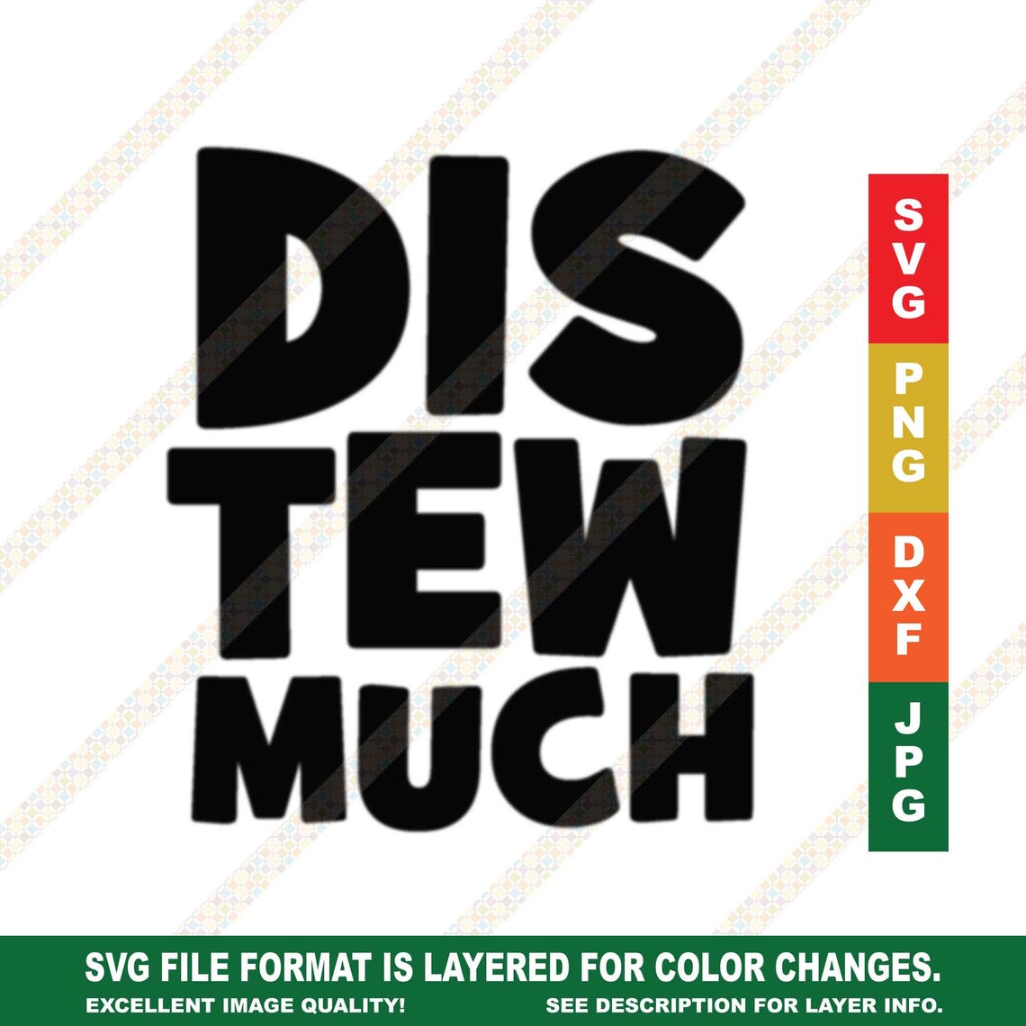 Dis Tew Much SVG DXF Black Quote / Saying Cricut or Silhouette - Etsy