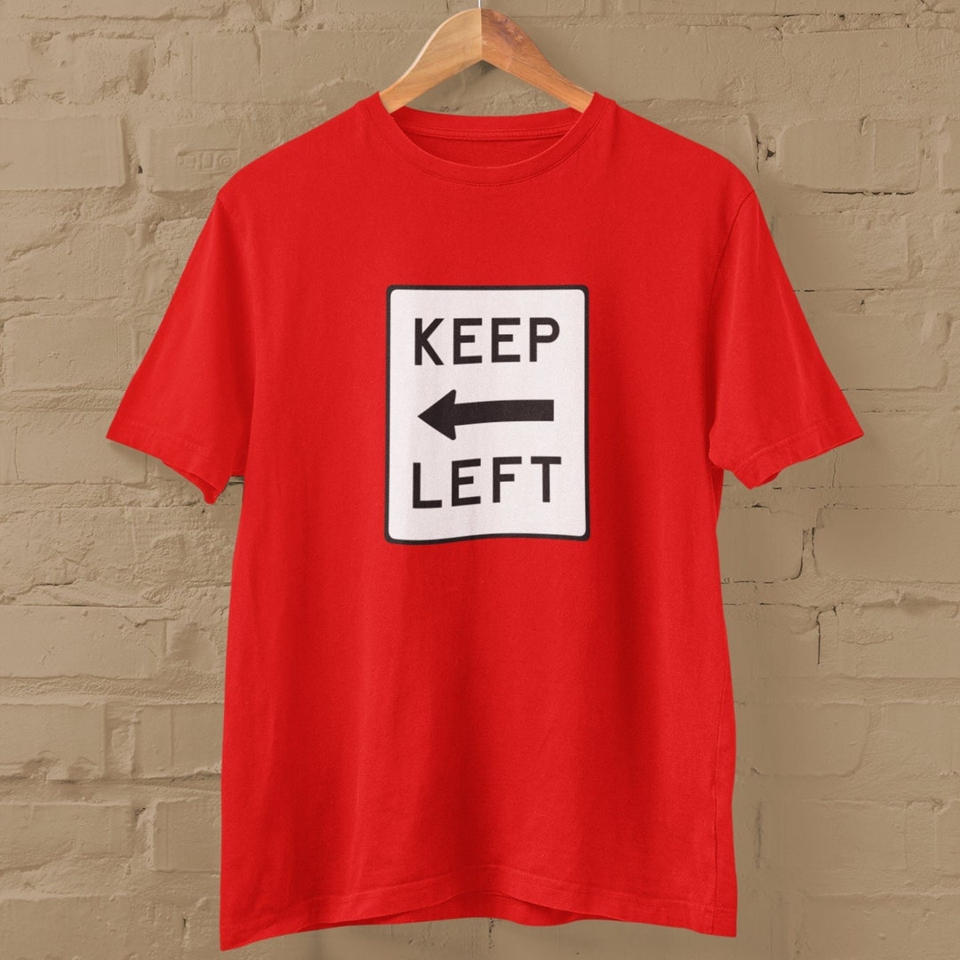 Keep Left T-shirt Various Sizes and Colours - Etsy Hong Kong