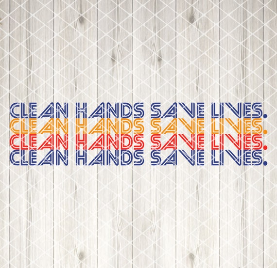 Clean Hands Save Lives SVG Wash Hands SVG - Etsy