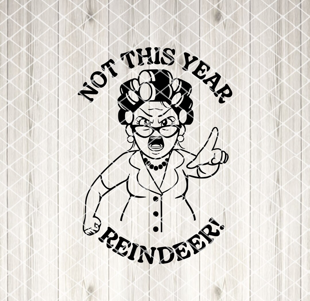 Grandma Got Run Over by a Reindeer SVG, Funny Christmas SVG & PNG for ...