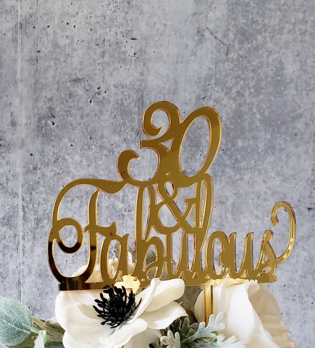 30 and Fabulous Cake Topper, 30th Birthday Gold Mirror 30 Cake Topper ...