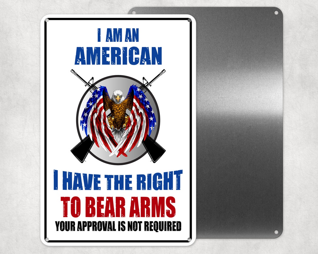 2nd Amendment I Am an American Sign, Right to Bear Arms Gun Aluminum ...