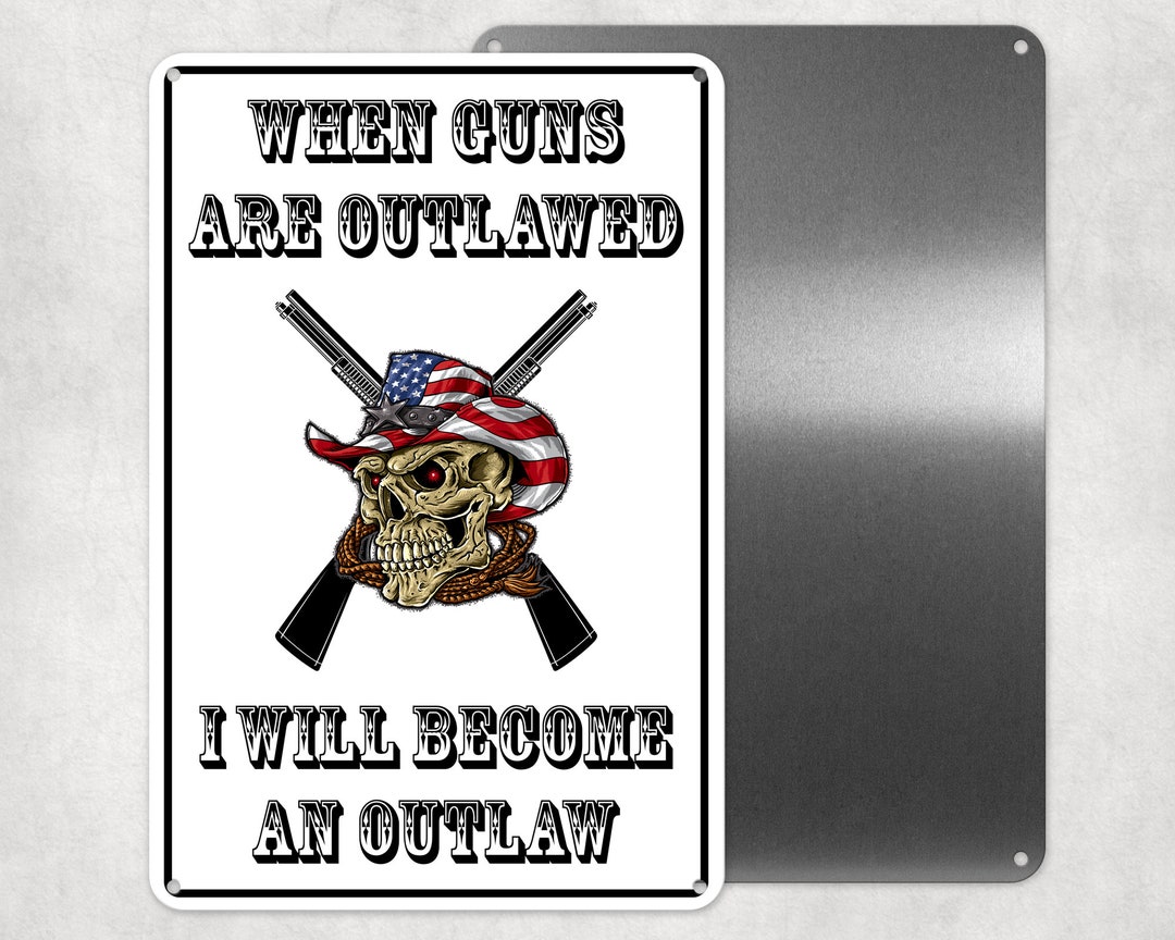 2nd Amendment When Guns Are Outlawed Aluminum Sign, Gun Supporter Gate ...