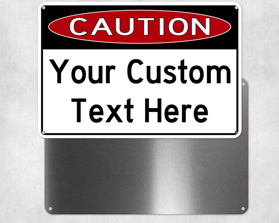 Your Custom Text Metal Caution Sign, Personalized Aluminum Sign, Man ...
