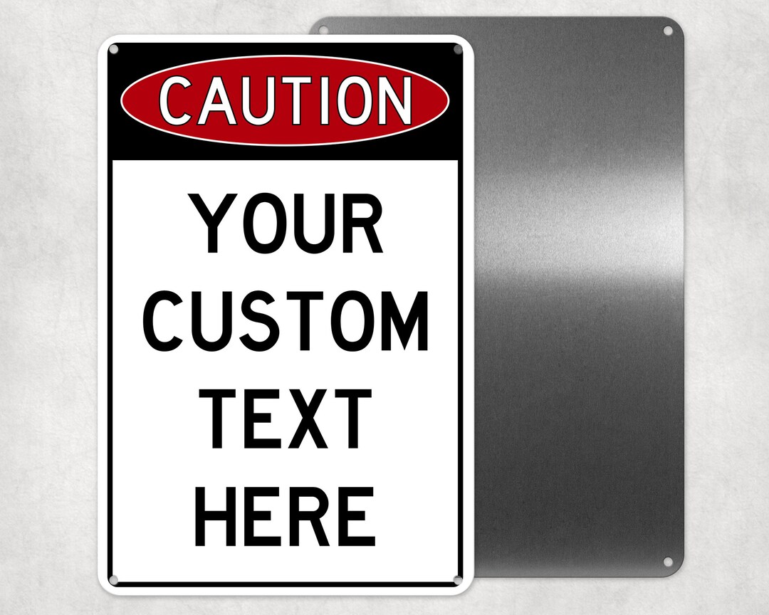 Your Custom Text Metal Caution Sign, Personalized Aluminum Sign, Man ...
