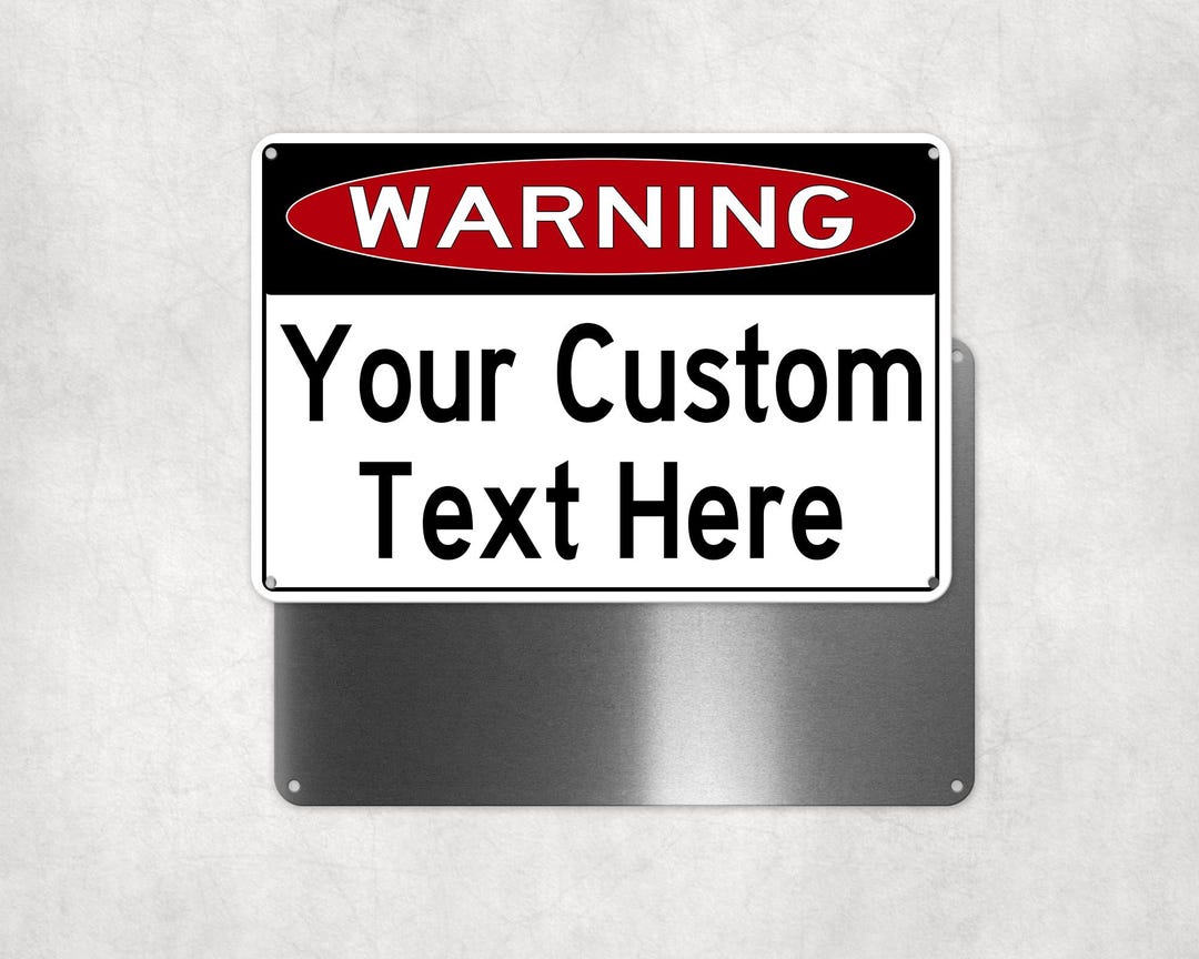 Your Custom Text Metal Warning Sign, Personalized Aluminum Sign,man ...