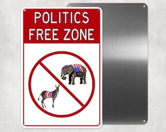 Politics Free Zone Sign - Etsy