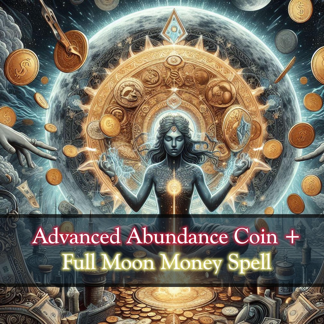 Advanced Abundance Coin + Full Moon Money Spell! for Enhancing Luck ...
