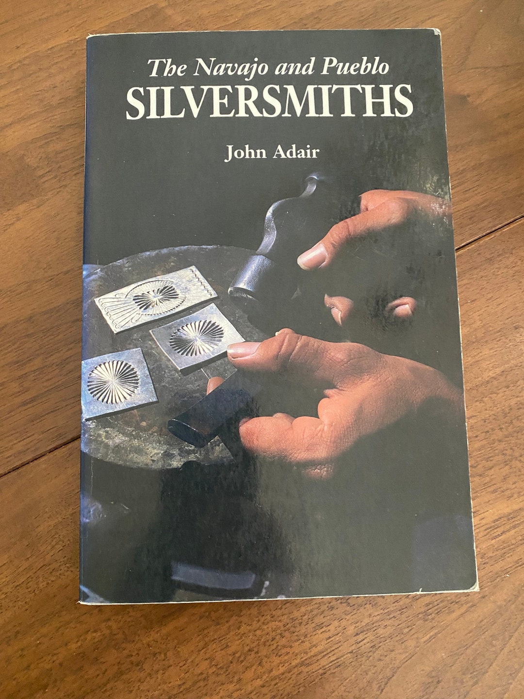Vintage Silversmith Book- the Navajo and Pueblo Silversmiths by John ...