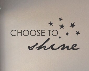 Choose to Shine Vinyl Wall Art Decal Sticker Home House Decor | Etsy