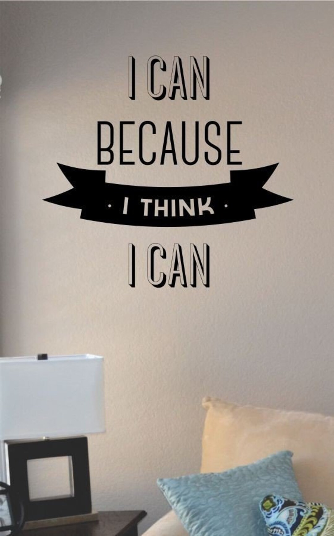 I Can Because I Think I Can Vinyl Wall Art Decal Sticker Home House ...