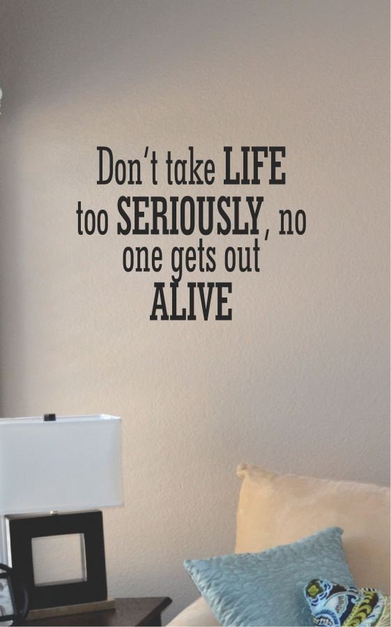 Dont Take Life Too Seriously Vinyl Wall Art Decal Sticker Home | Etsy