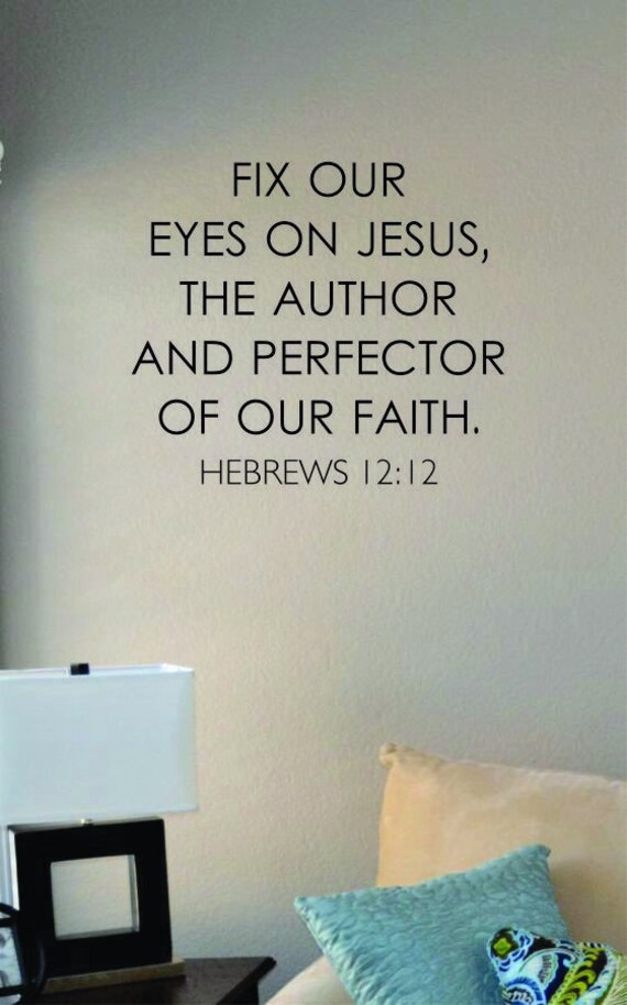 Fix Your Eyes on Jesus Vinyl Wall Art Decal Sticker Home House - Etsy