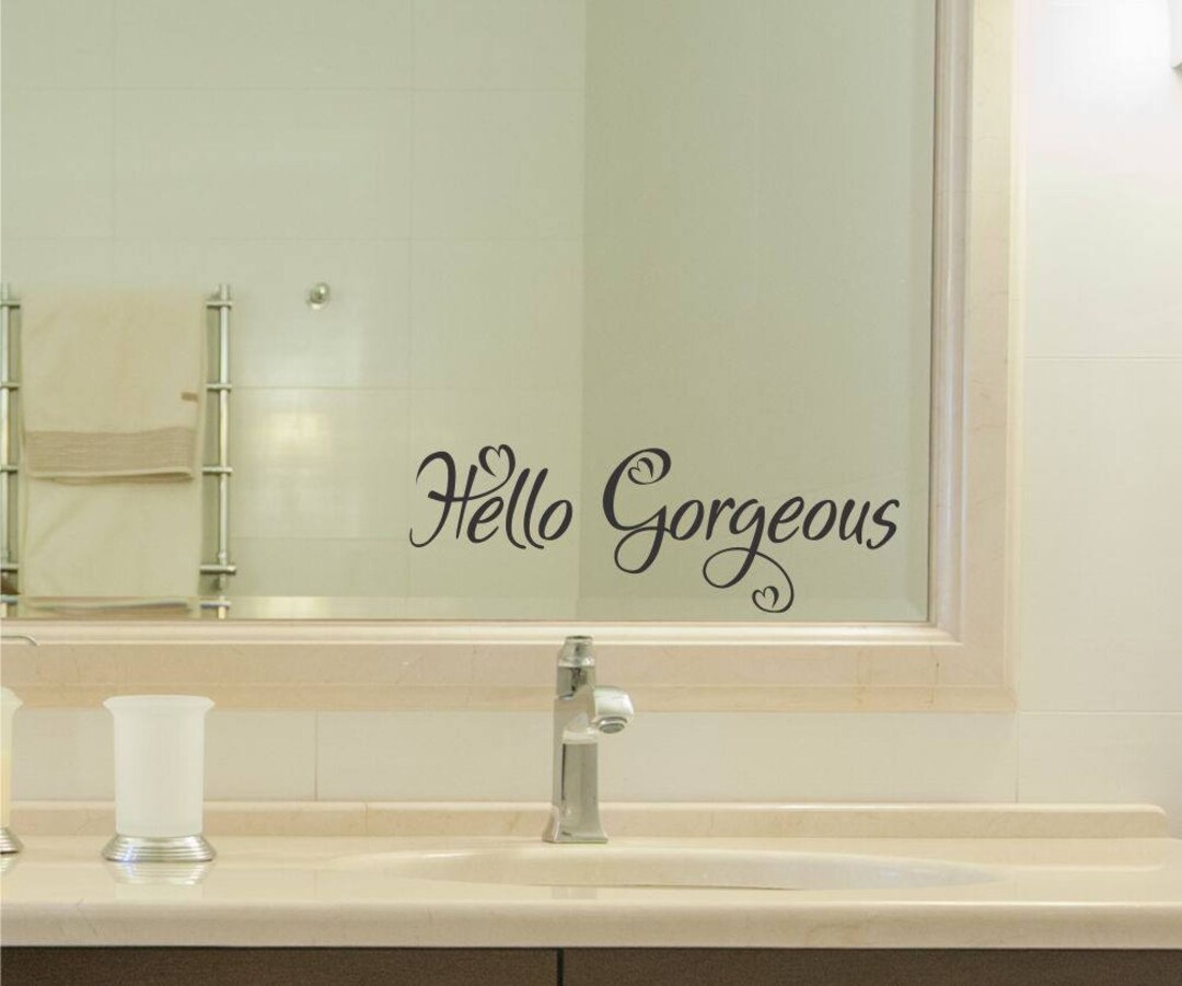 Hello Gorgeous Vinyl Decal Sticker Bathroom Mirror Wall Art ...