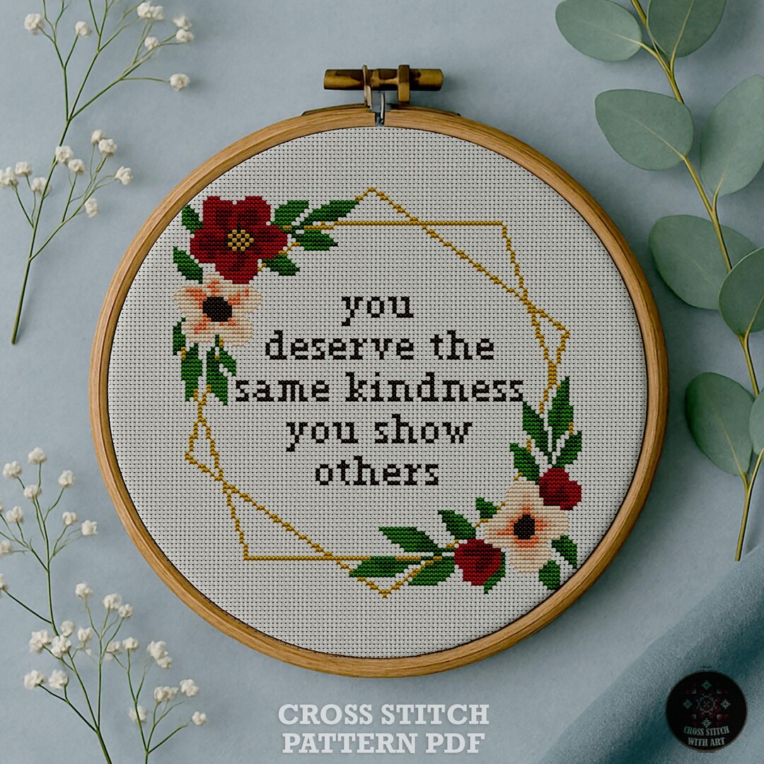 You Deserve the Same Kindness Cross Stitch Pattern PDF, Inspirational ...