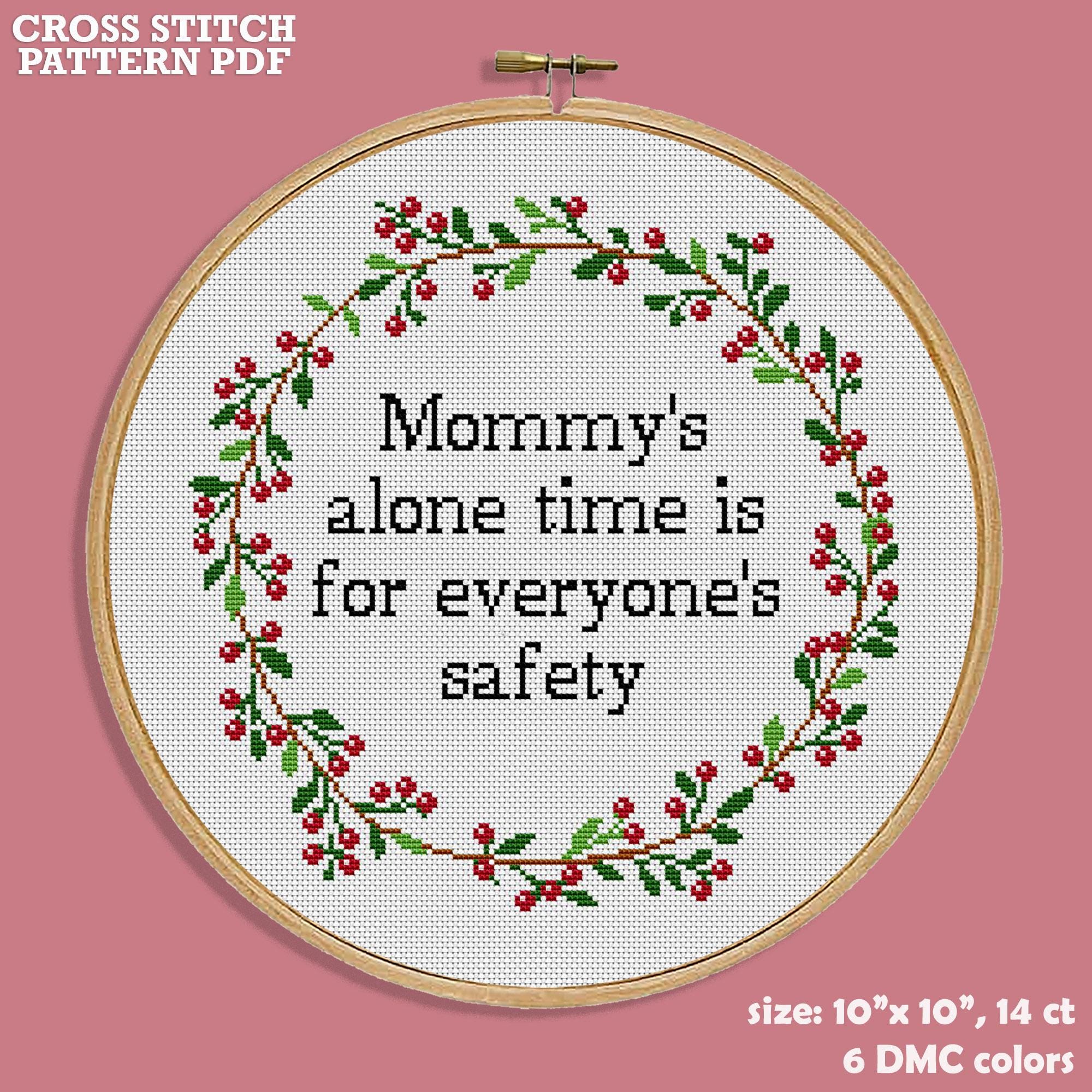 Mommy's Alone Time Cross Stitch Pattern – Funny Floral Embroidery (PDF ...