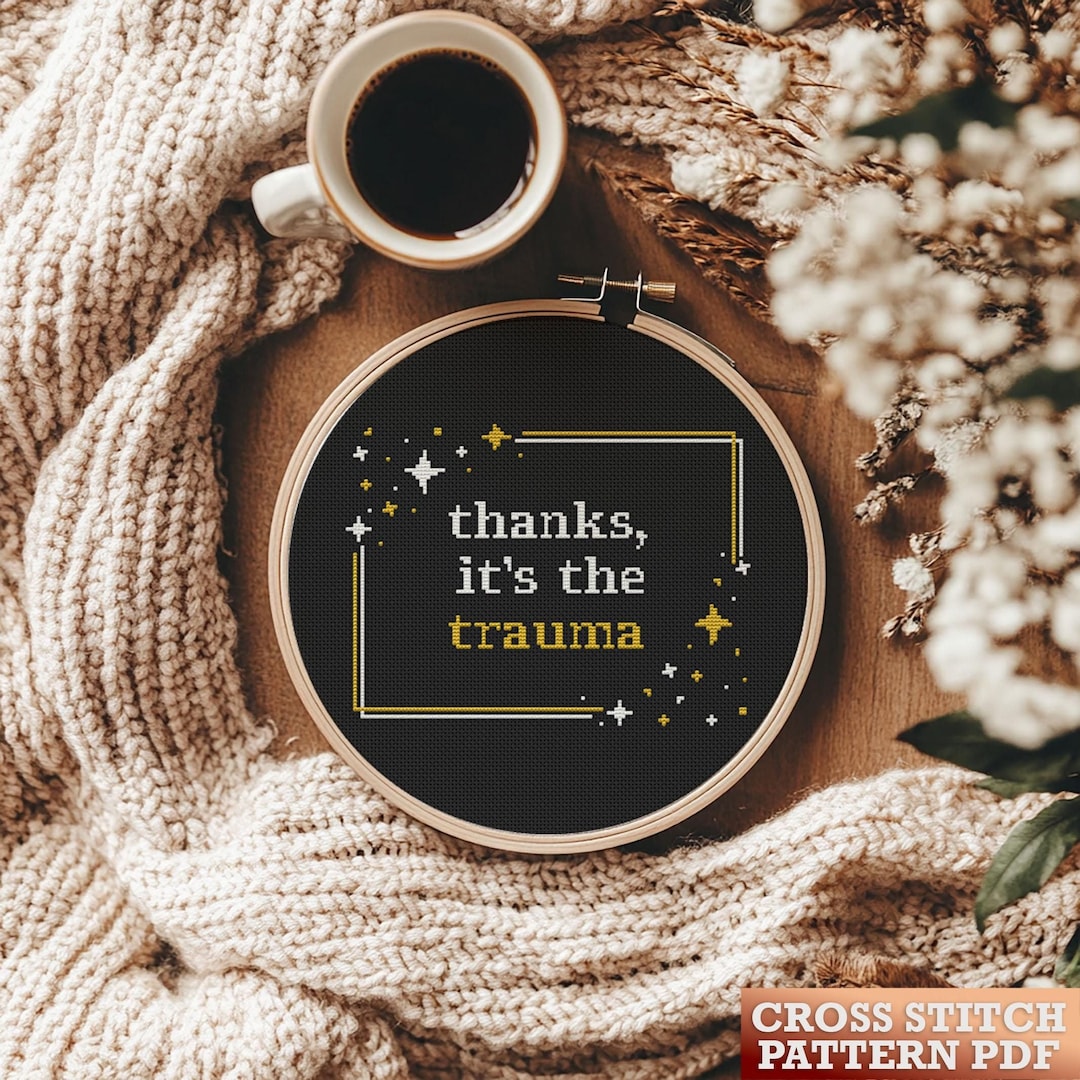 Thanks, It's the Trauma Cross Stitch Pattern. Mental Health Funny Cross ...