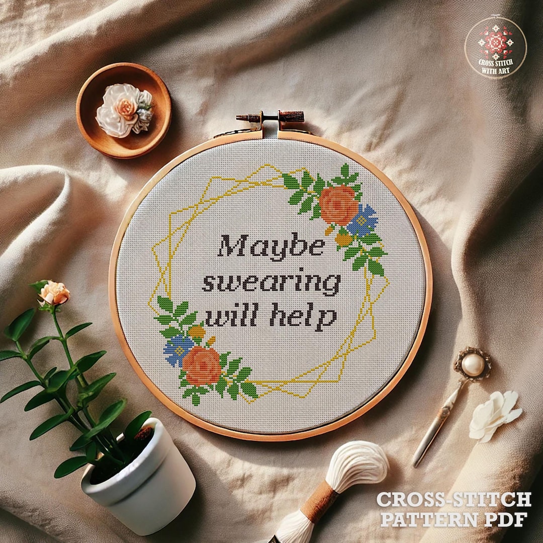 Maybe Swearing Will Help Cross Stitch Pattern. Snarky Cross Stitch PDF ...