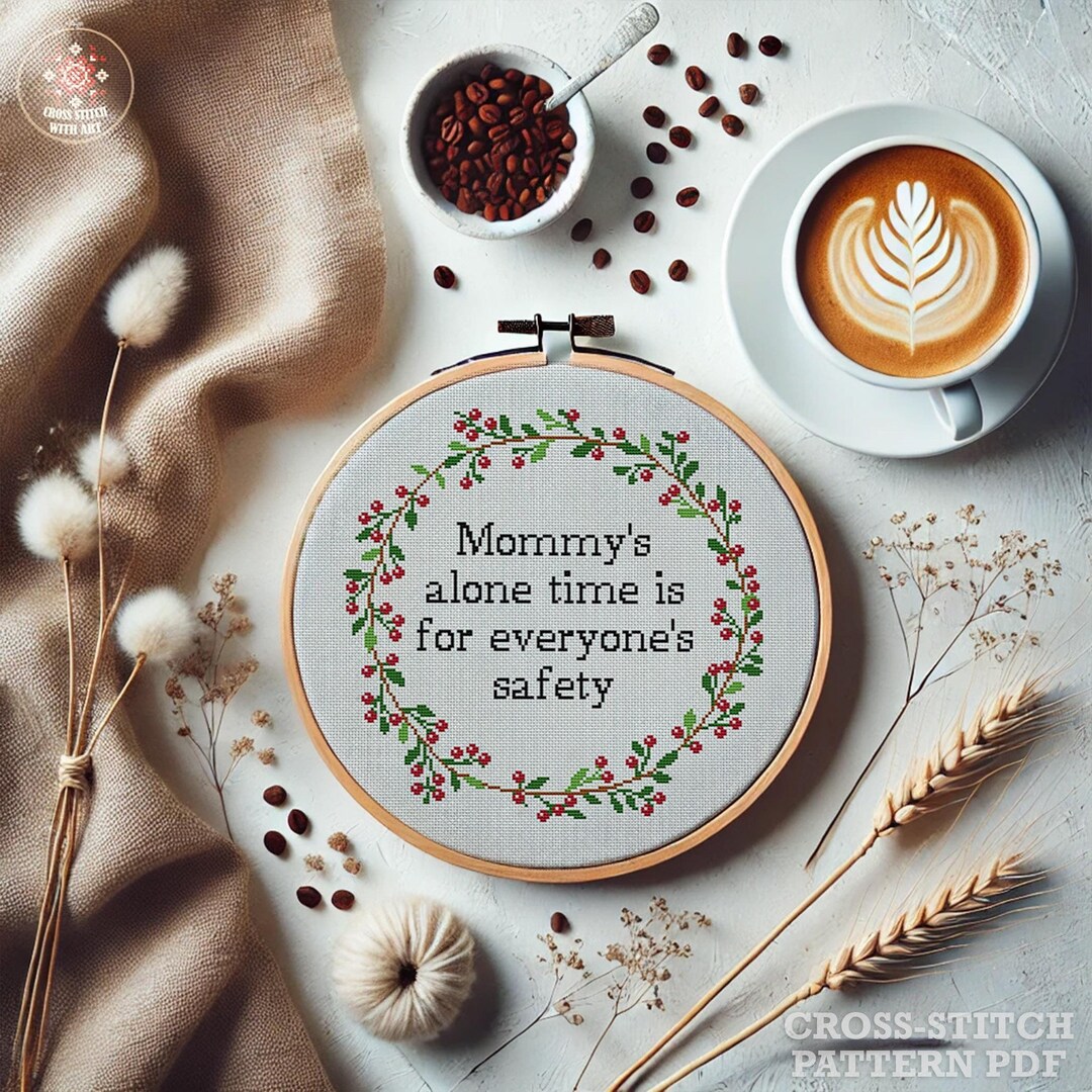 Mommy's Alone Time Cross Stitch Pattern – Funny Floral Embroidery (PDF ...