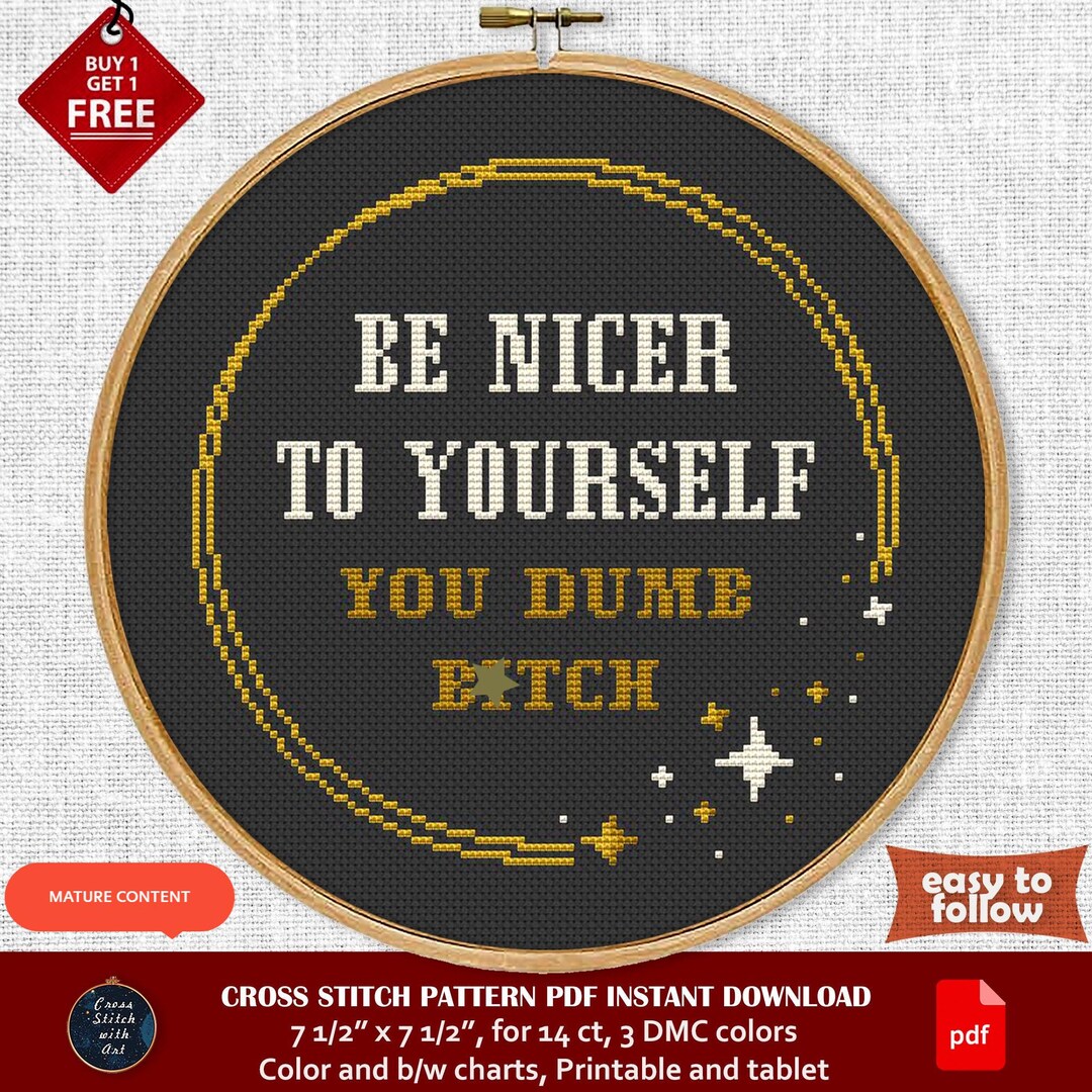 Funny Cross Stitch Pattern. Be Nicer to Yourself, You Dumb B*tch. Easy ...