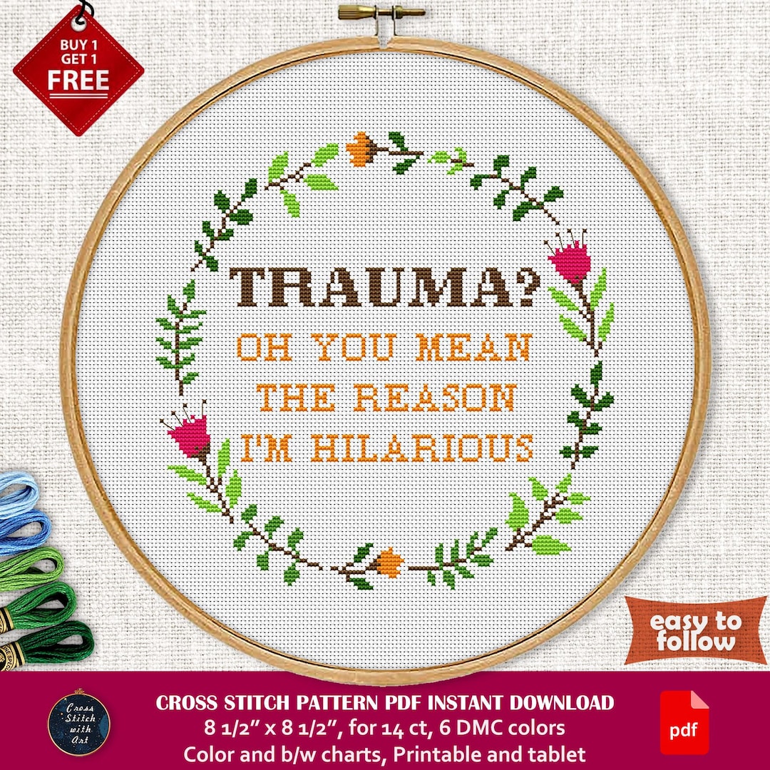 Trauma the Reason I'm Hilarious Cross Stitch Pattern. Mental Health ...