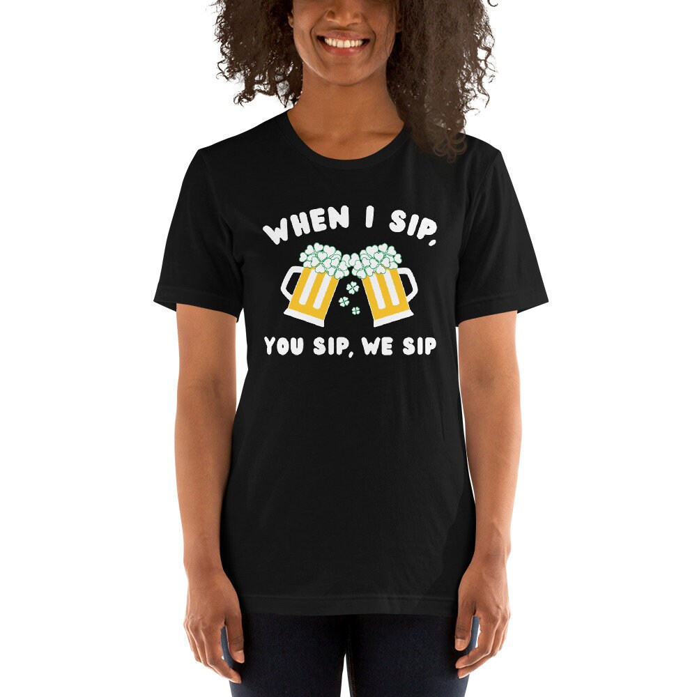 St Patricks Day Shirt When I Sip You Sip We Sip Shirt 90s - Etsy
