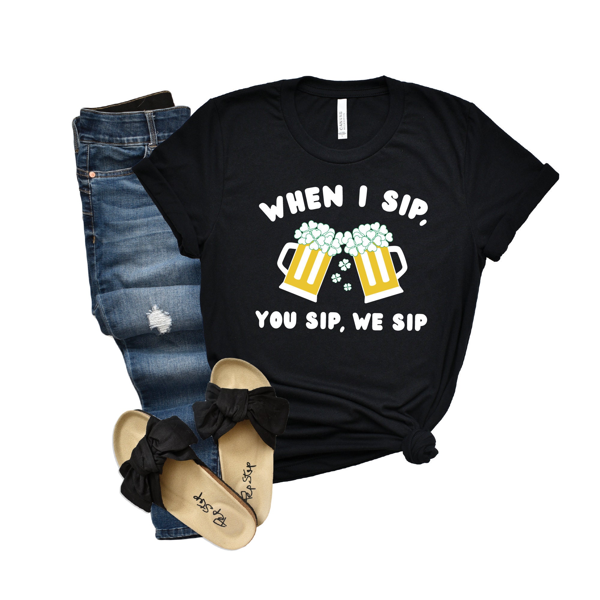 St Patricks Day Shirt When I Sip You Sip We Sip Shirt 90s | Etsy