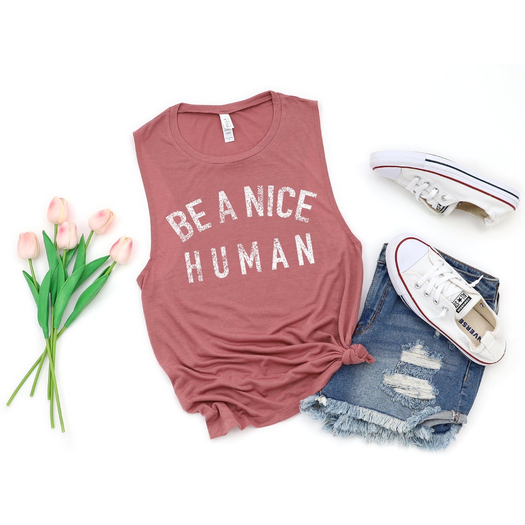 Be A Nice Human Tank Top, Be Kind Shirt, Anti Bullying Shirt, Workout ...