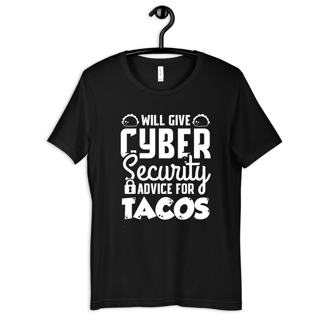 Funny Cyber Security T-shirt, Taco Advice Hoodie, Womens Tees, Long ...