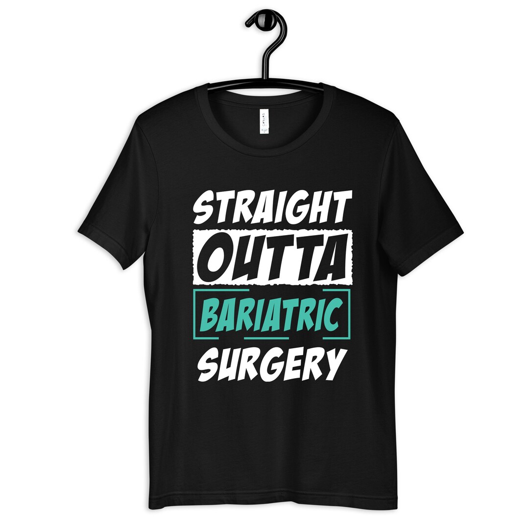 Straight Outta Bariatric Surgery Shirt, Bariatric Surgery Get Well Soon ...