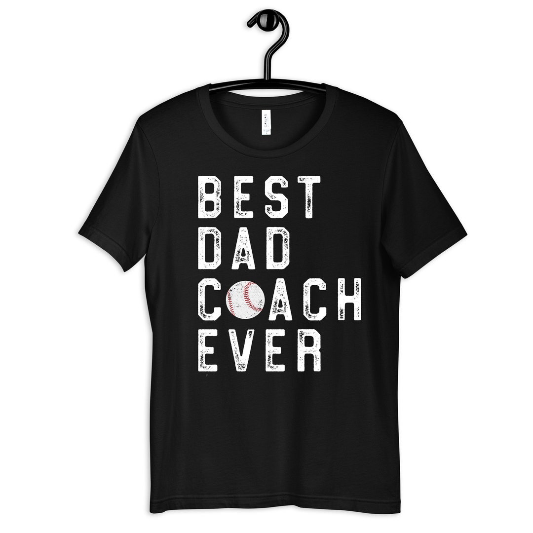 Best Dad Baseball Coach Ever Shirt, Baseball Dad Coaches T-shirt ...